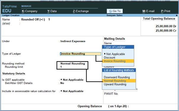 Creation of Ledger ‘Rounded off (+/-)’ for rounding the Invoice Value ...